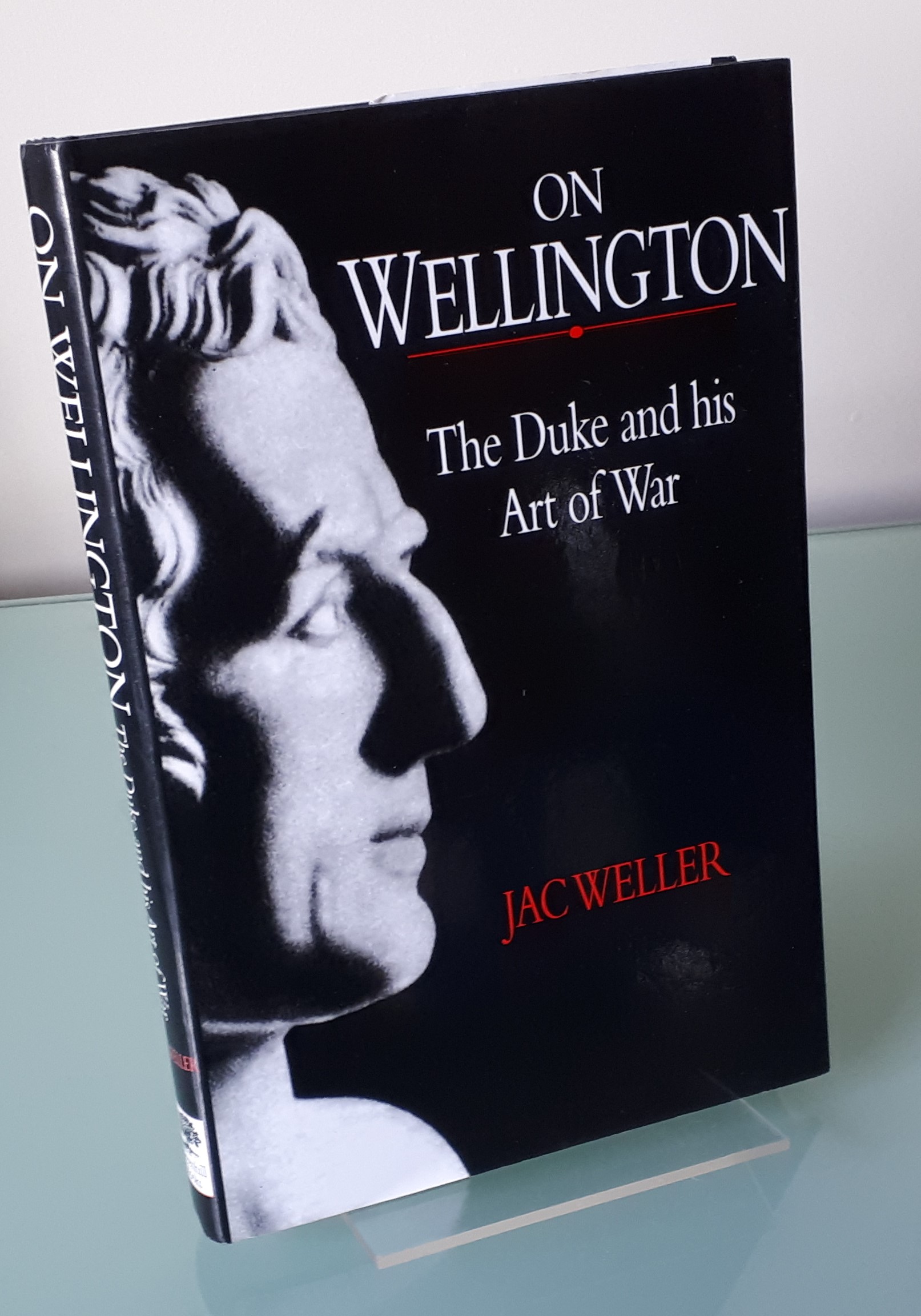 On Wellington: The Duke and His Art of War by Weller, Jac; Uffindell ...
