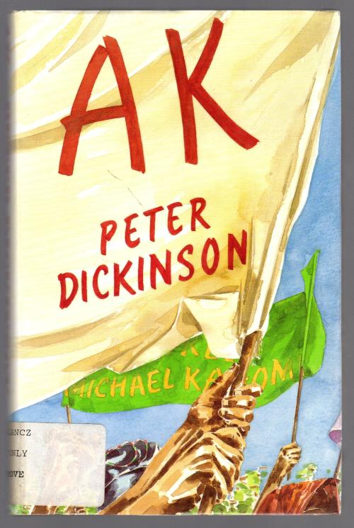 AK by Peter Dickinson (First Edition) File Copy by Peter Dickinson: Fine Hardcover (1990) First ...