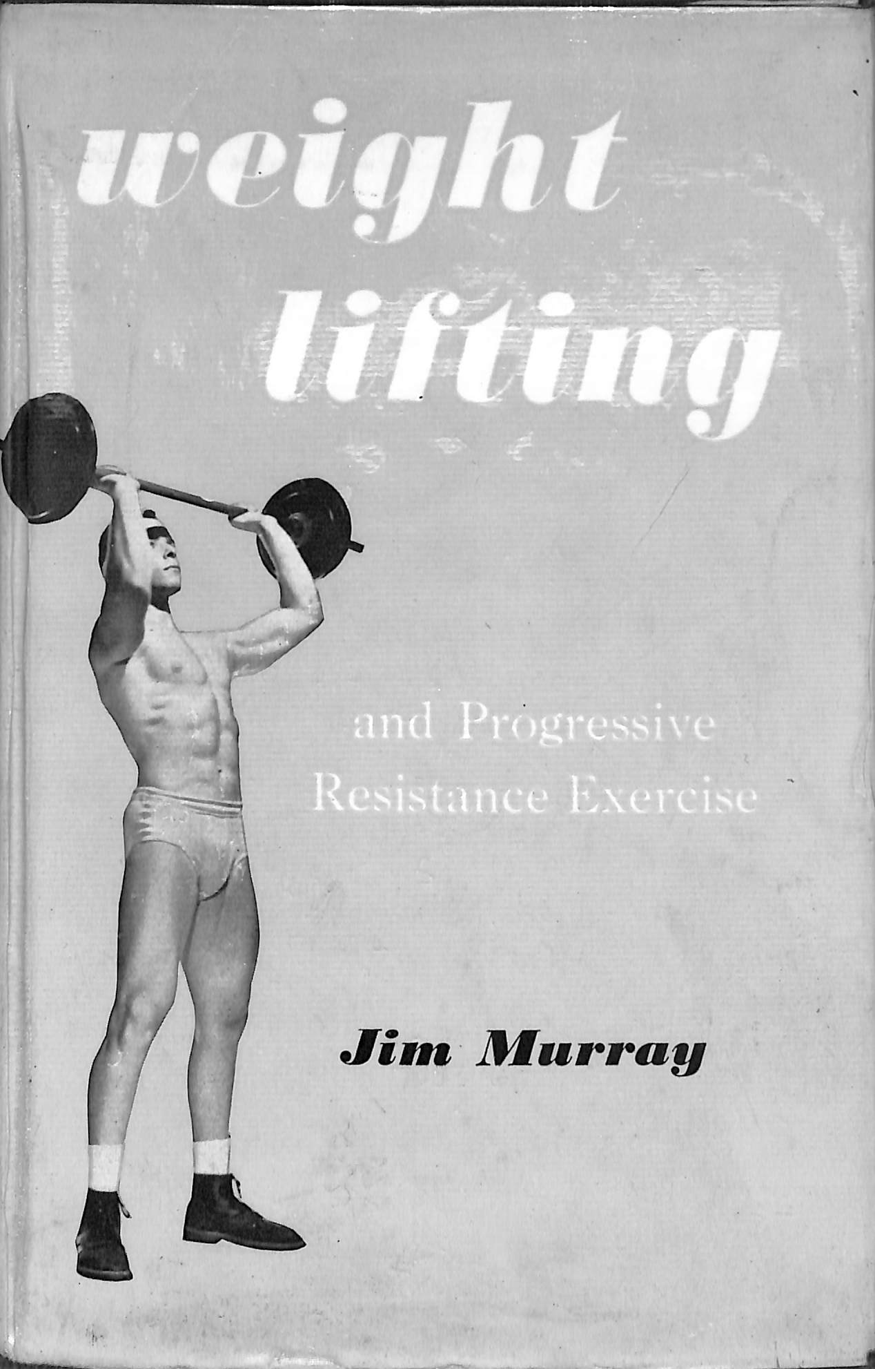 Weight lifting and progressive resistance exercise by Jim Murray: Good ...