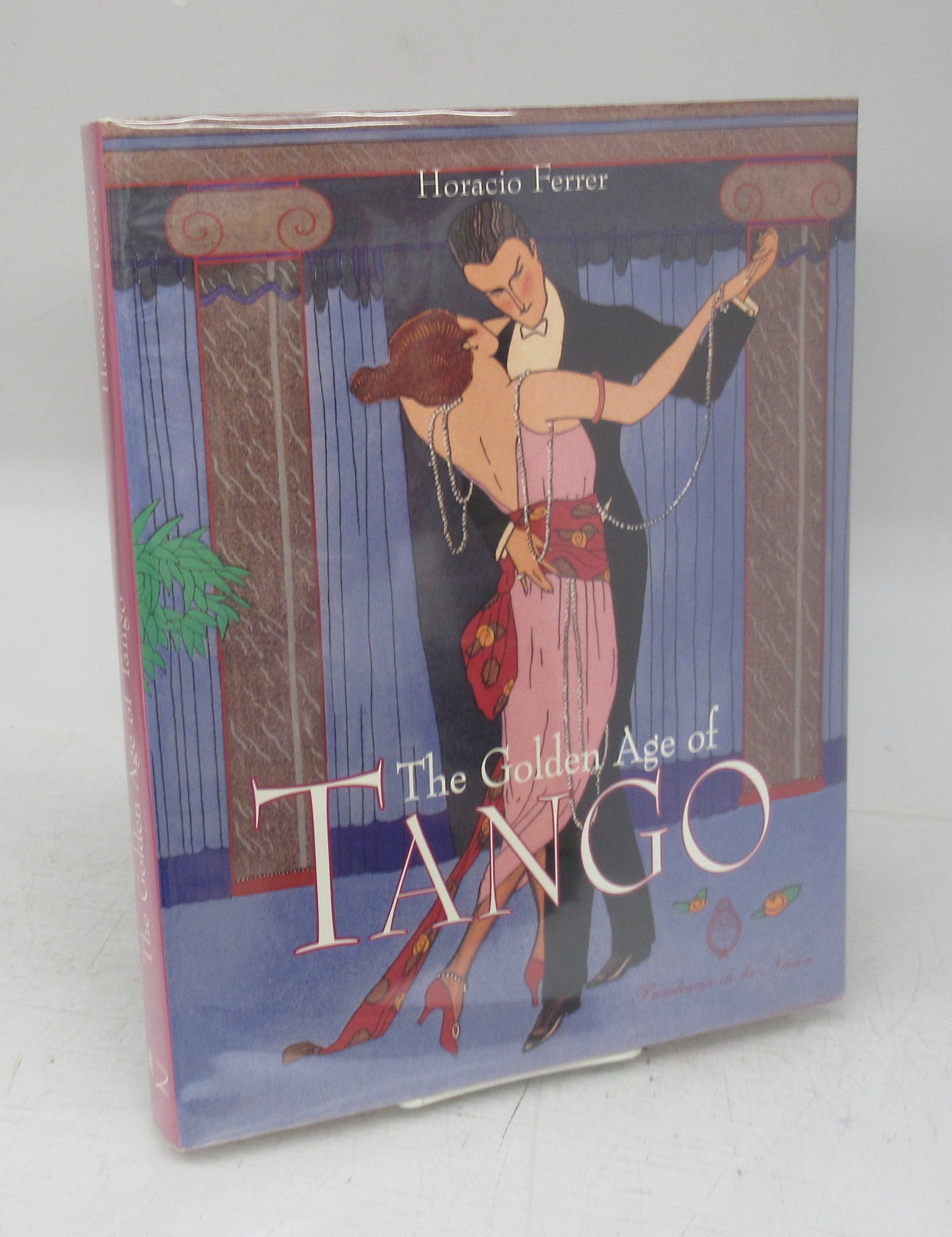 The Golden Age of Tango: An illustrated compendium of its history by ...