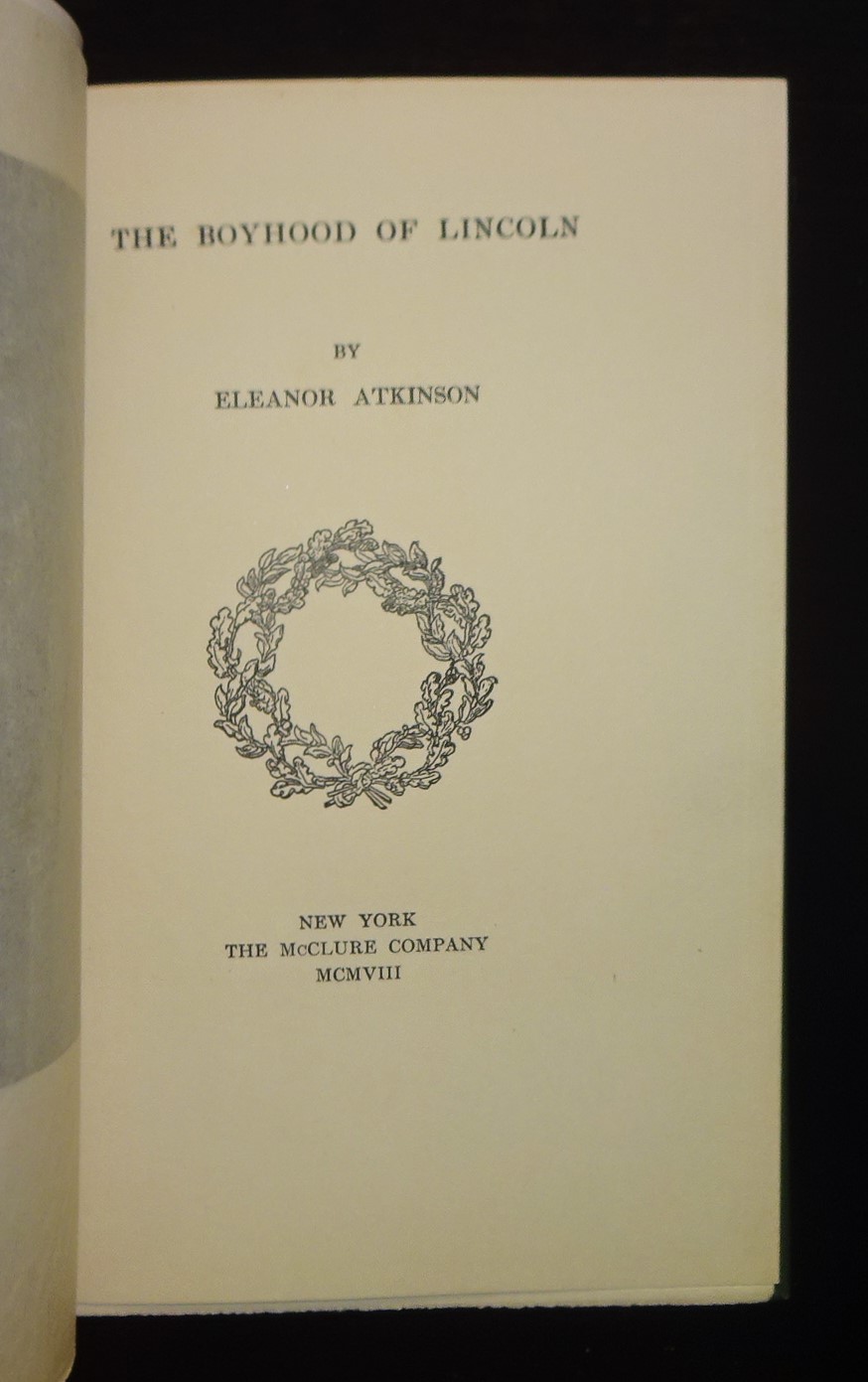 The Boyhood of Lincoln by Eleanor Atkinson: Near Fine Hardcover (1908 ...