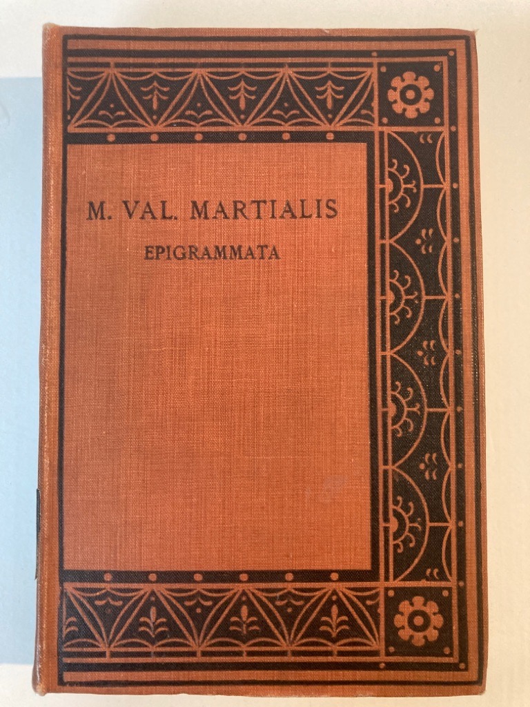 M Val Martialis Epigrammata. Recognovit Brevique Adnotatione Critica ...