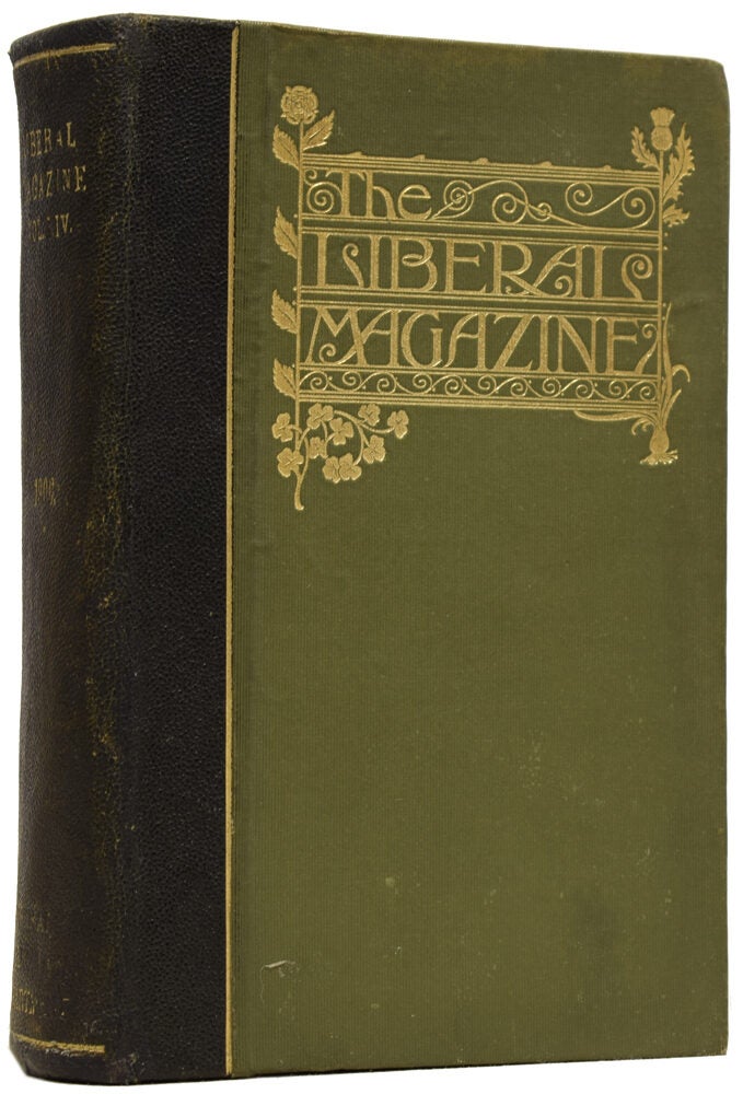 The Liberal Magazine vol. 16. A Periodical for the Use of Liberal ...