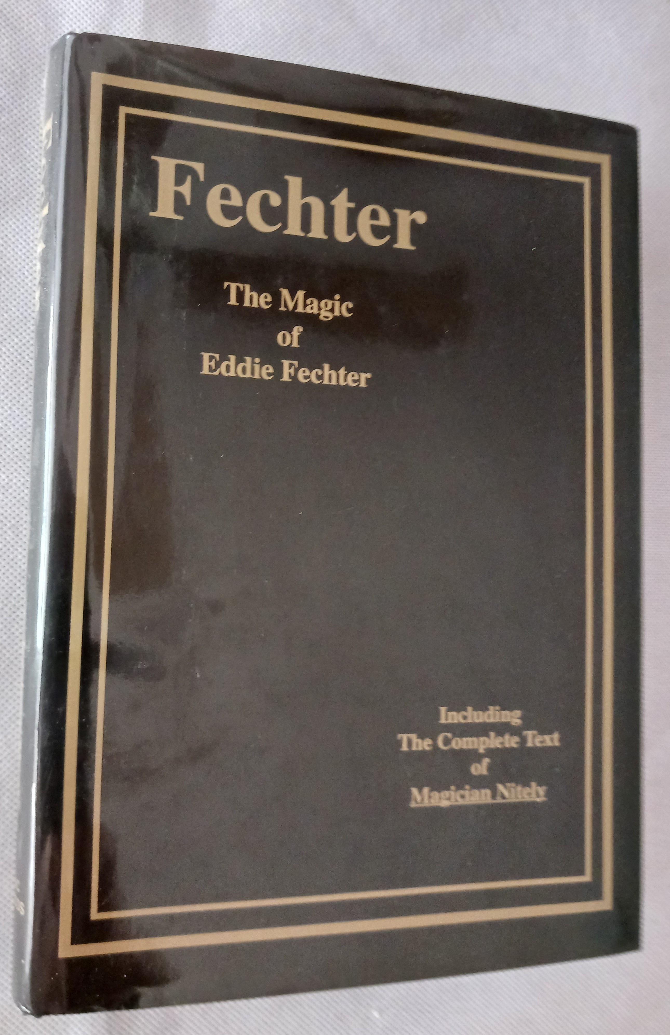 Fechter: The Magic of Eddie Fechter by Mentzer, Jerry; Bartram, Richard ...