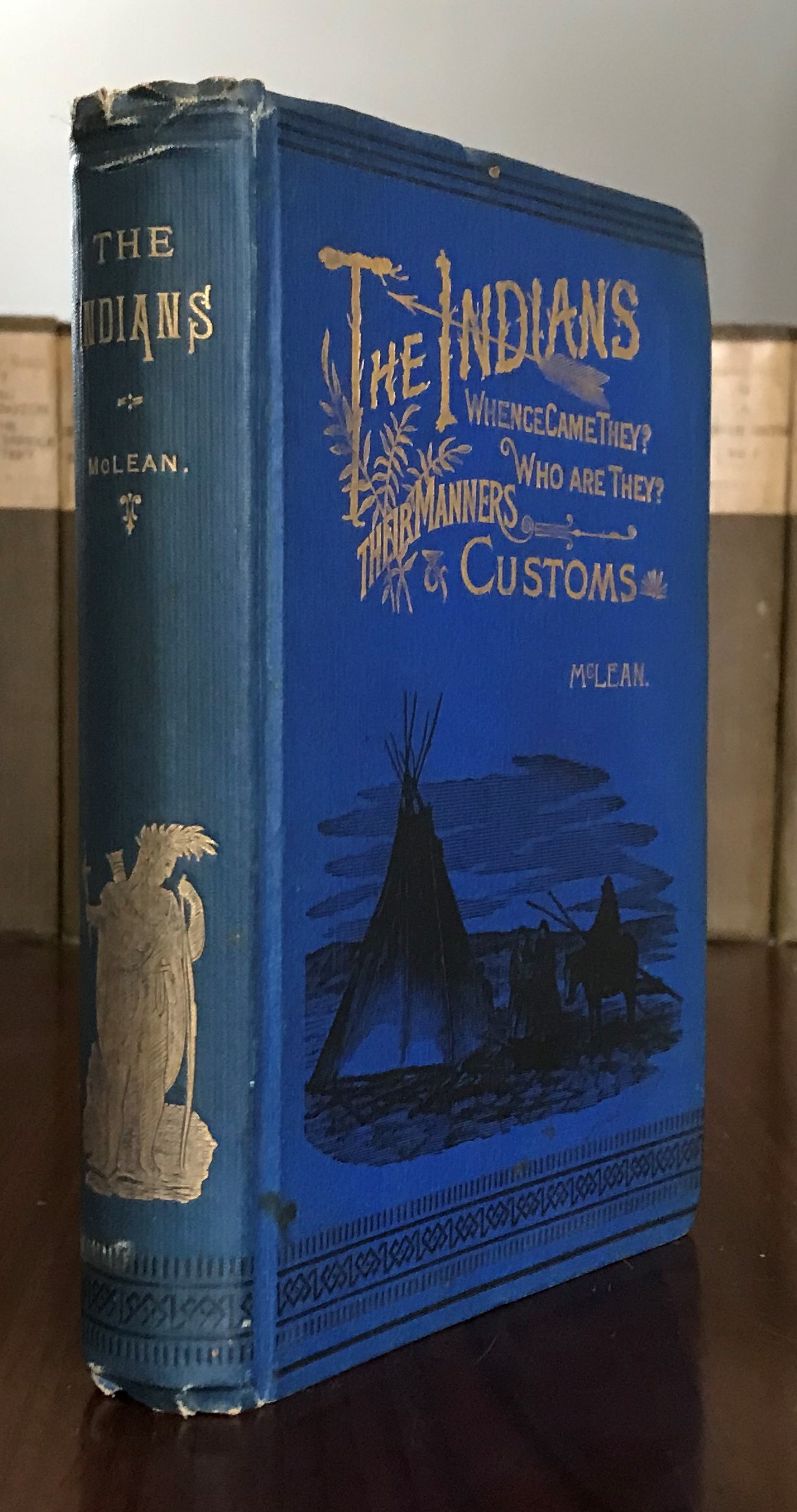 The Indians: Their Manners and Customs by McLean, John (Robin Rustler ...