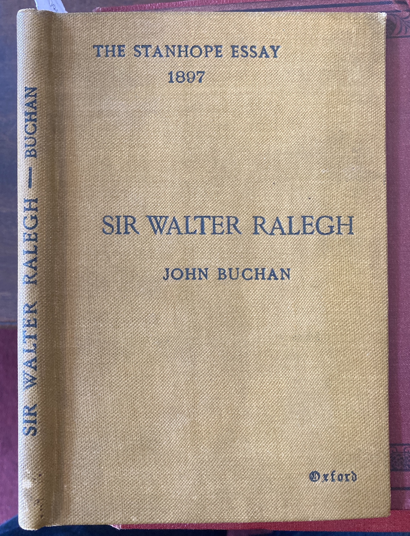 SIR WALTER RALEIGH. THE STANHOPE ESSAY, 1897. by John Buchan.: (1897 ...