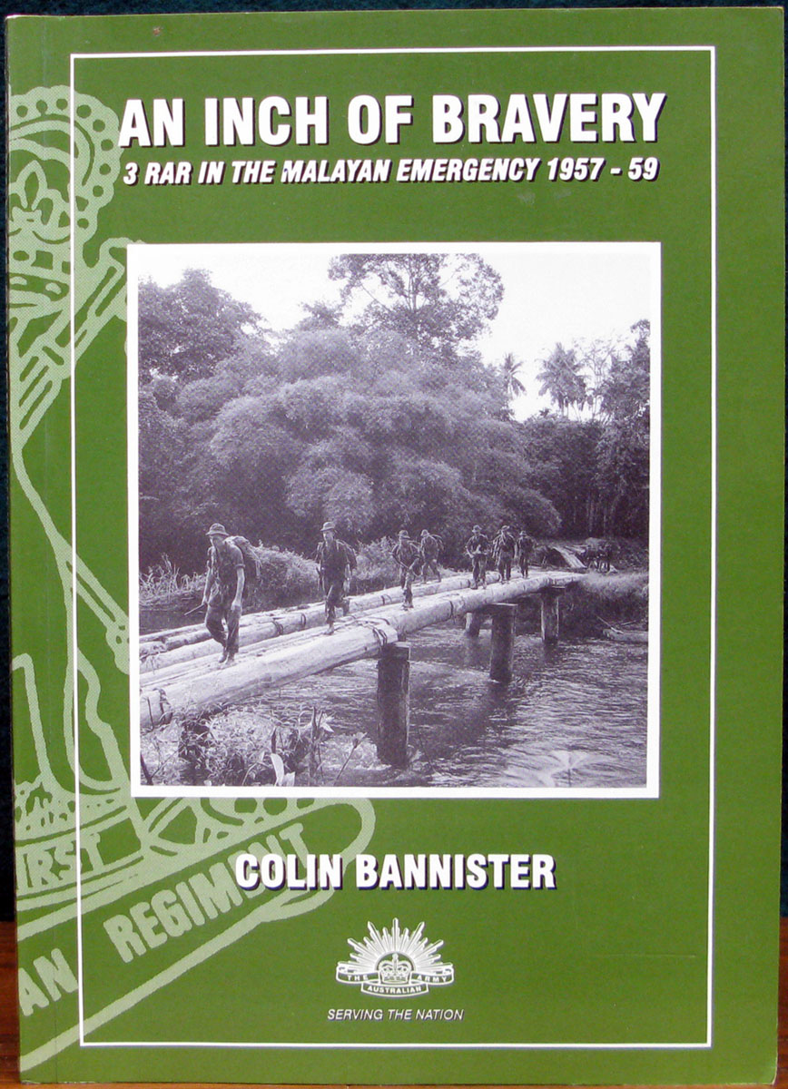 AN INCH OF BRAVERY. 3 RAR in the Malayan Emergency, 1957-59. by ...