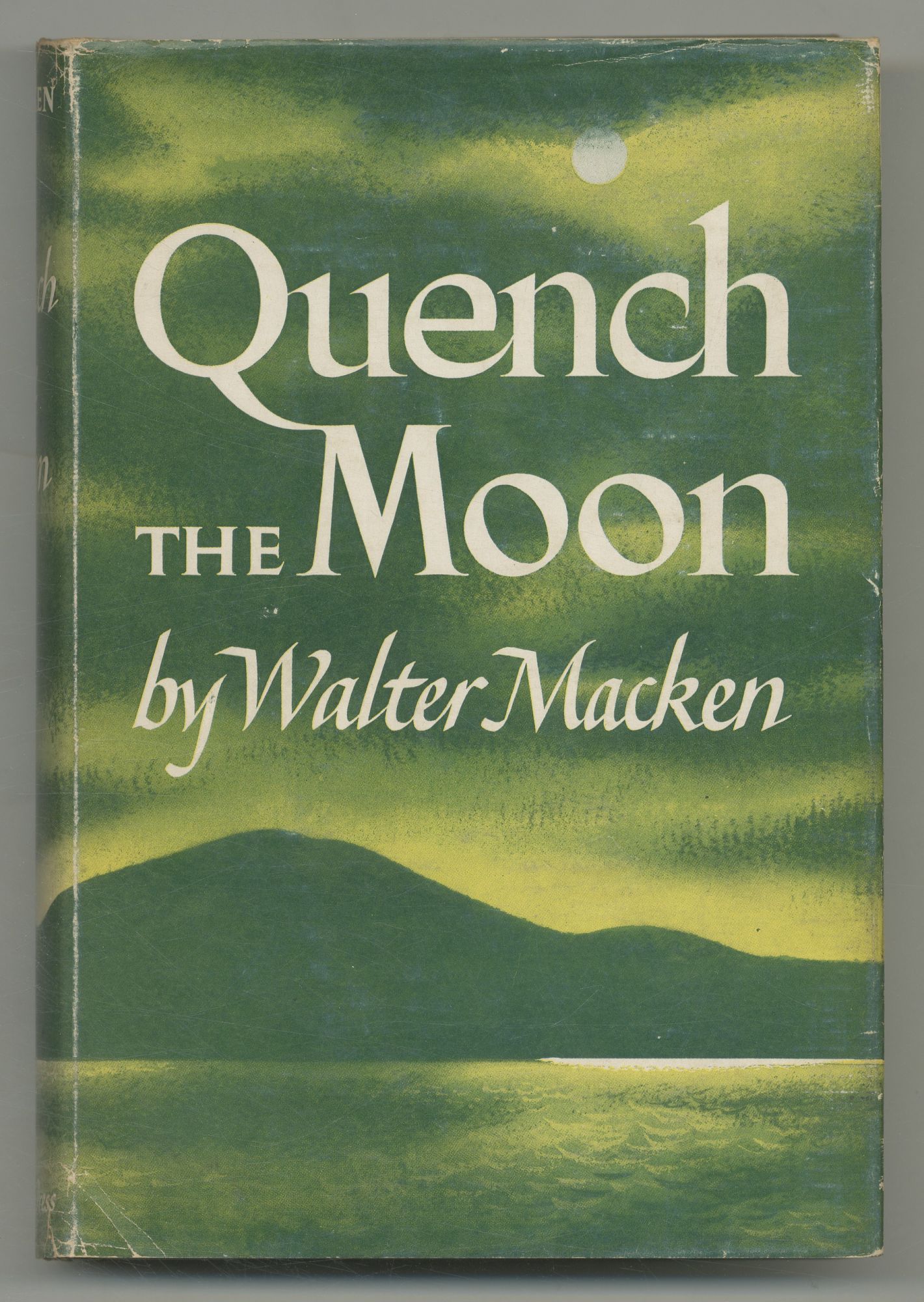 Quench the Moon by MACKEN, Walter: Fine Hardcover (1948) | Between the ...