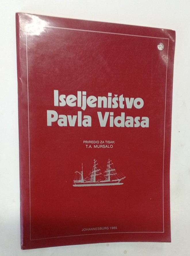 Iseljeni tvo Pavla Vidasa. ivotopis Hrvat Islejenika iz 19 Stoljeca. (The Emigration of Pavel ...