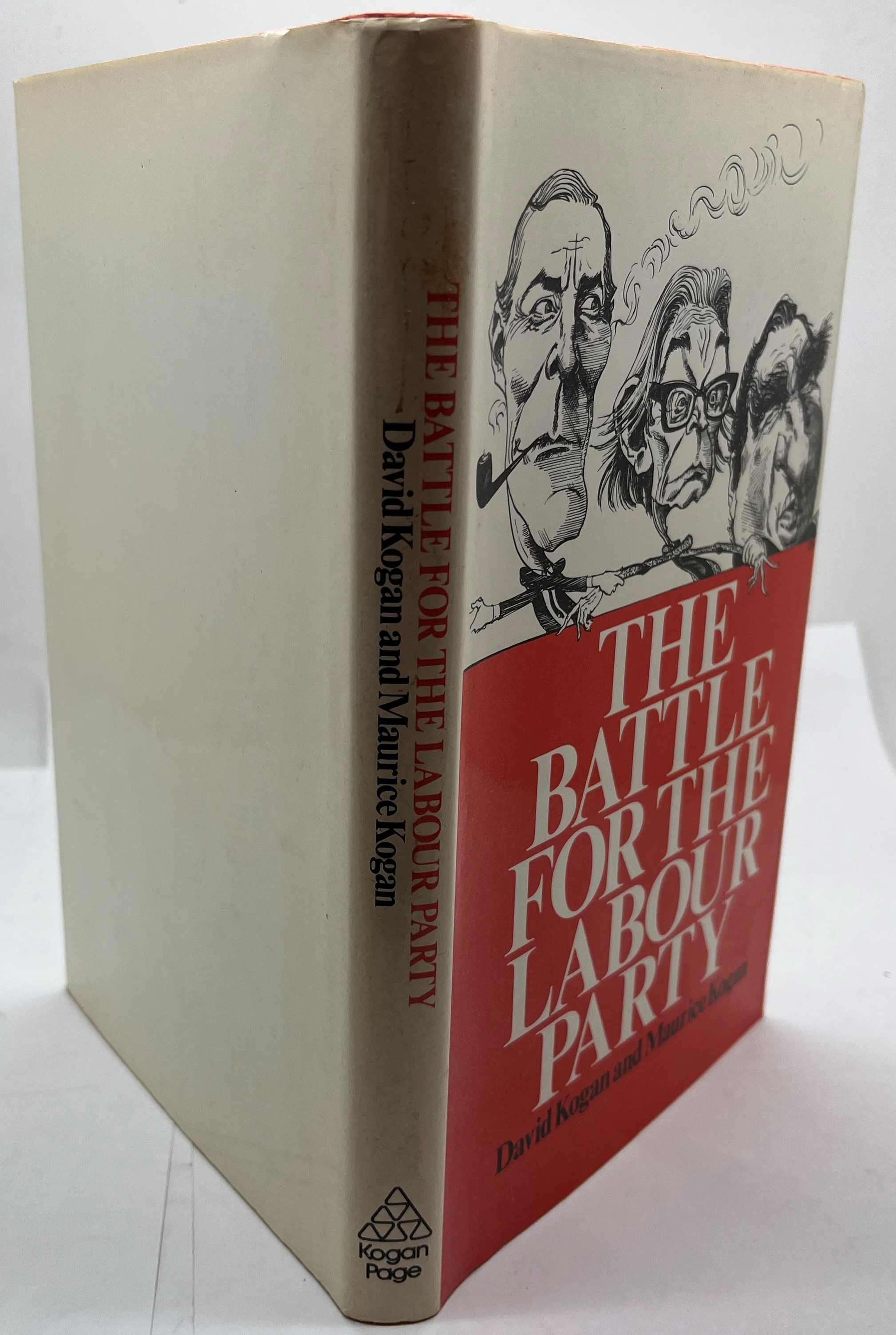 The Battle for the Labour Party. von KOGAN, David and KOGAN, Maurice ...
