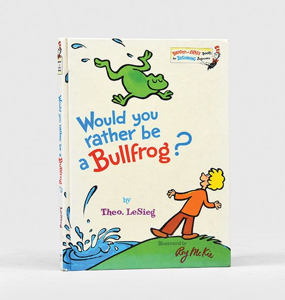 Would You Rather be a Bullfrog? by SEUSS, Dr., as Theo LeSieg.: Signed ...