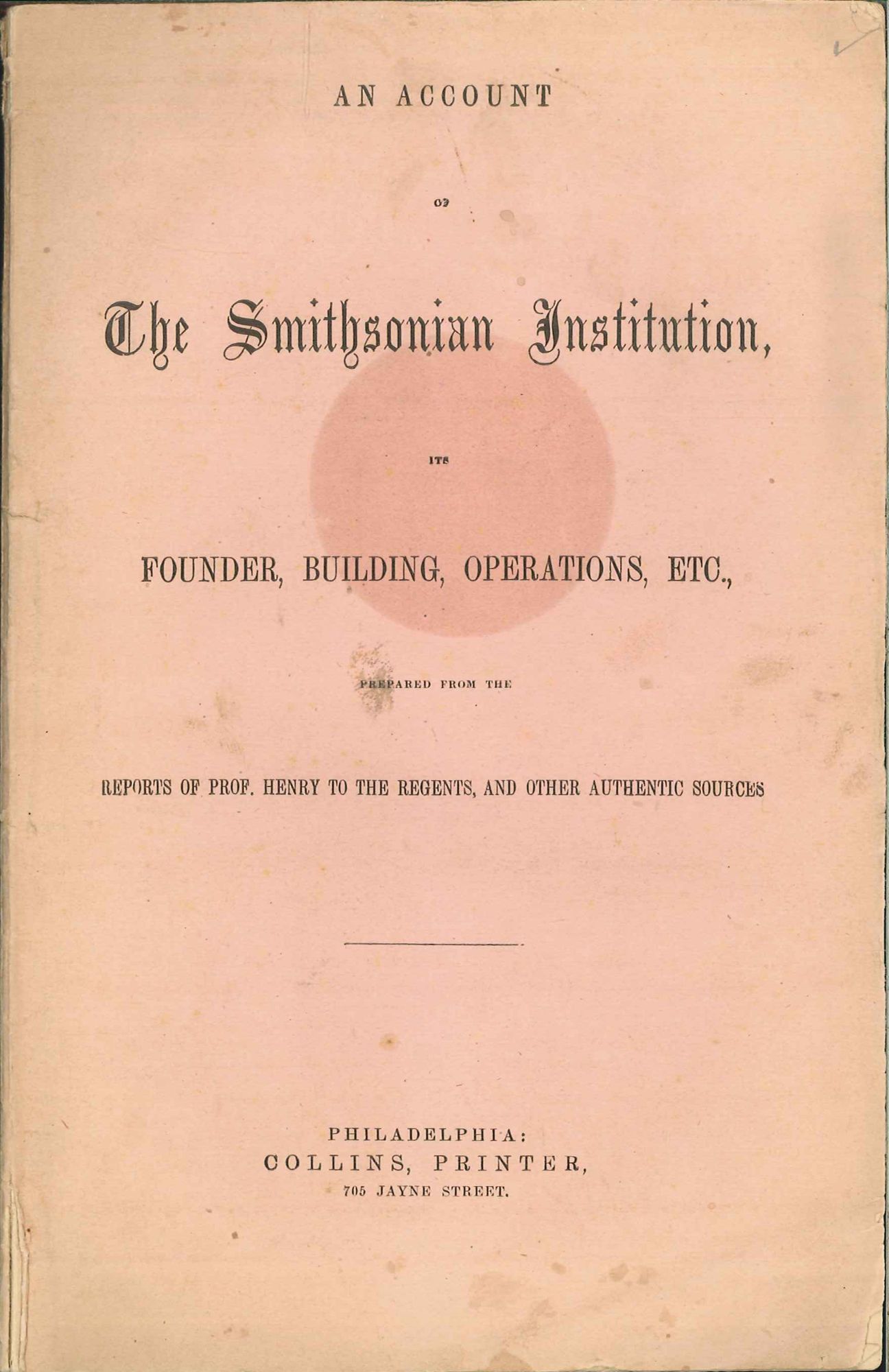 ACCOUNT OF THE SMITHSONIAN INSTITUTION, ITS FOUNDER BUILDING ...