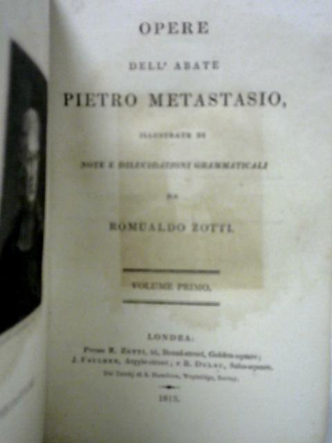 Opere Dell' Abate Pietro Metastasio, Vol I by Pietro Metastasio: Fair ...