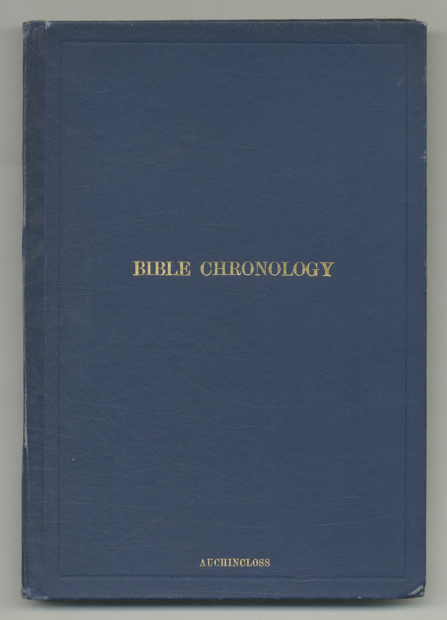 Bible Chronology: From Abraham to the Christian Era [with] Autograph ...