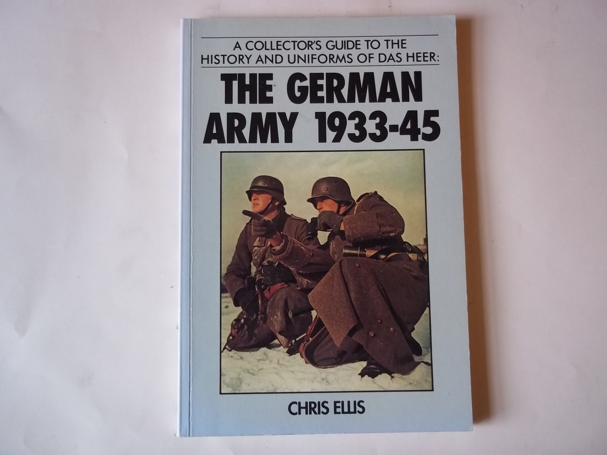 The German Army 1933-45: A Collector's Guide to the History and ...