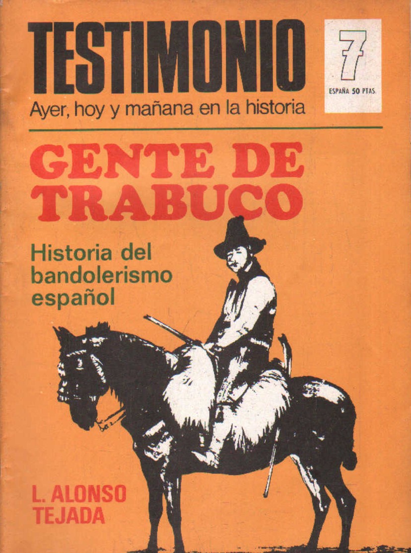 TESTIMONIO 7: GENTE DE TRABUCO. HISTORIA DEL BANDOLERISMO ESPAÑOL by ...
