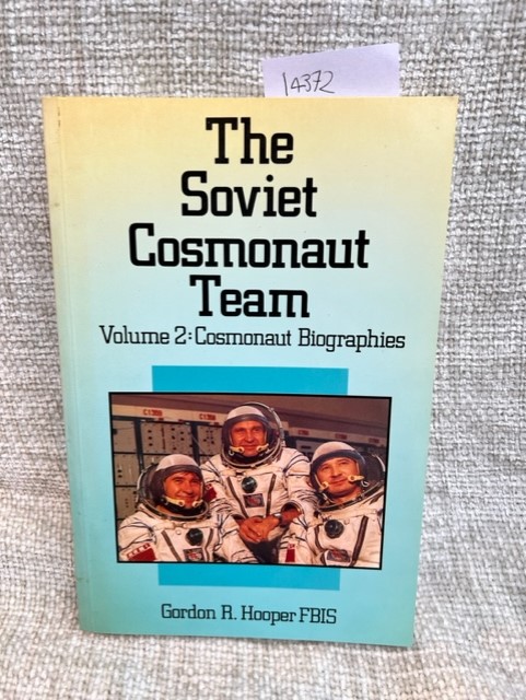 The Soviet Cosmonaut Team: Volume 1, Background sections, and The ...