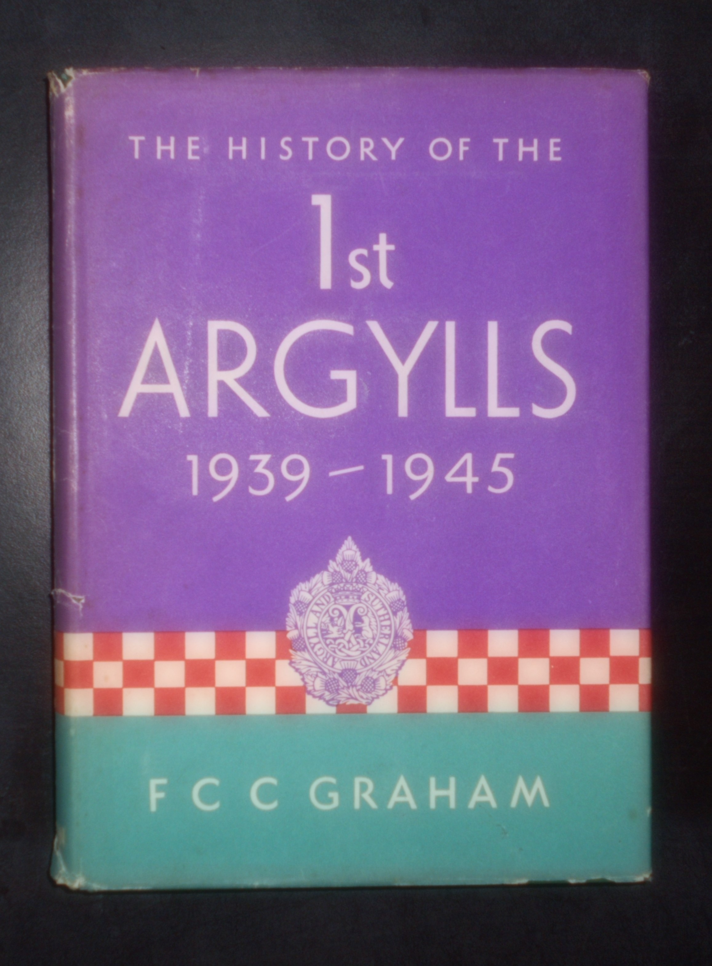 History of the Argyll and Sutherland Highlanders,1st Battalion ...