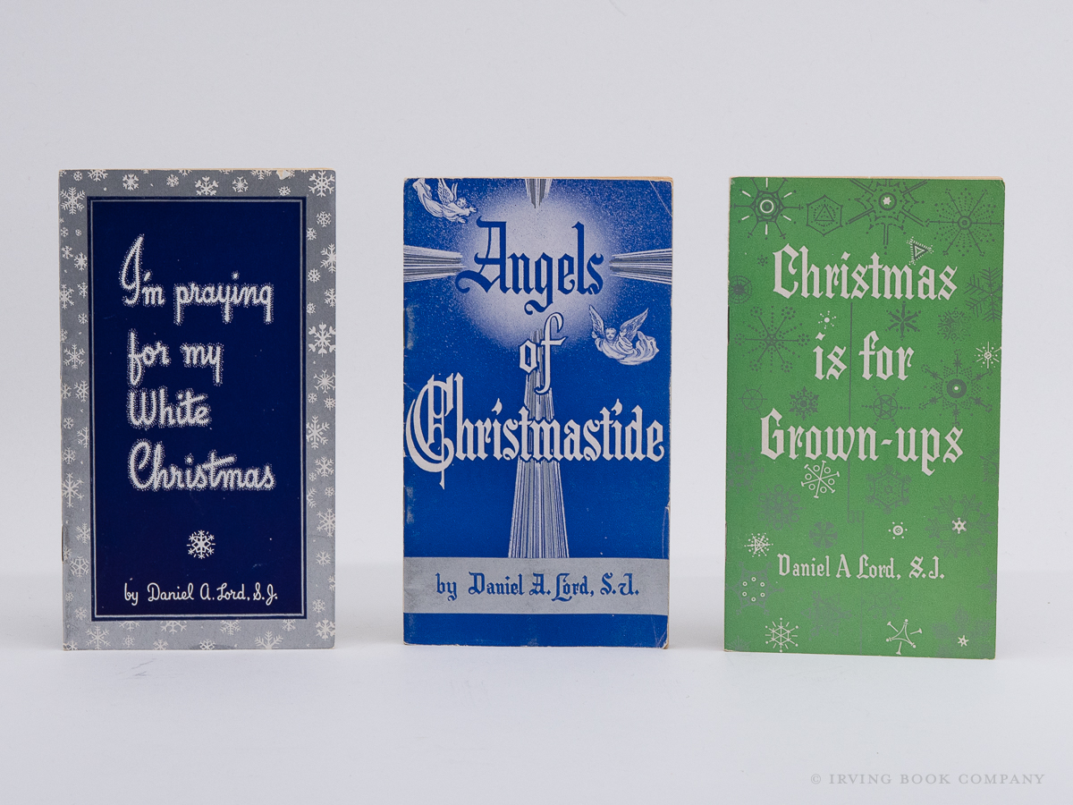 Three Christmas Pamphlets by Daniel A. Lord; I'm Praying for my White Christmas; Angels of ...