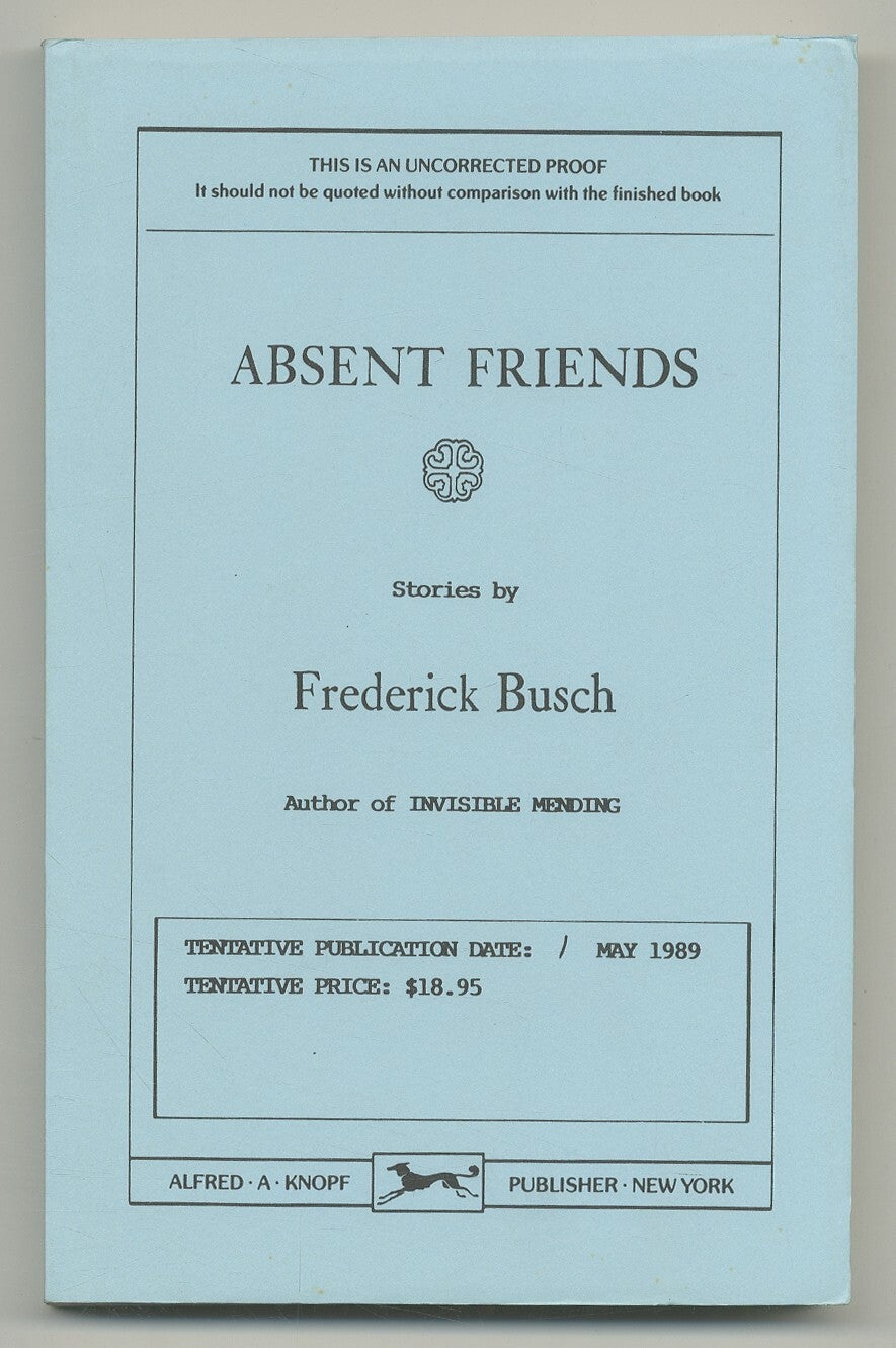 Absent Friends by BUSCH, Frederick: Fine Softcover (1989) | Between the ...