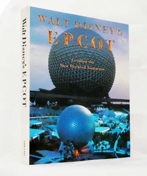 Walt Disney's EPCOT Creating the World of Tomorrow by Beard, Richard R ...