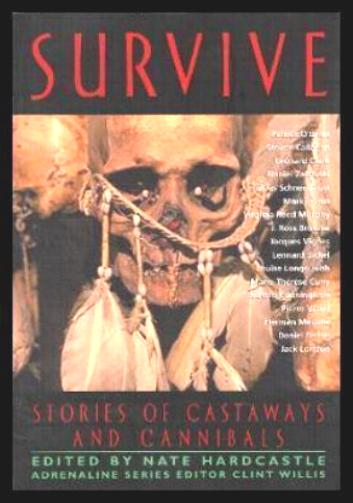 SURVIVE - Stories ot Castaways and Cannibals by Hardcastle, Nate ...
