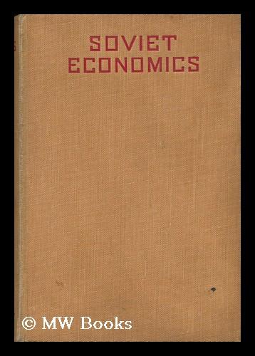Soviet Economics : a Symposium / Edited by Gerhard Dobbert ; Translated ...