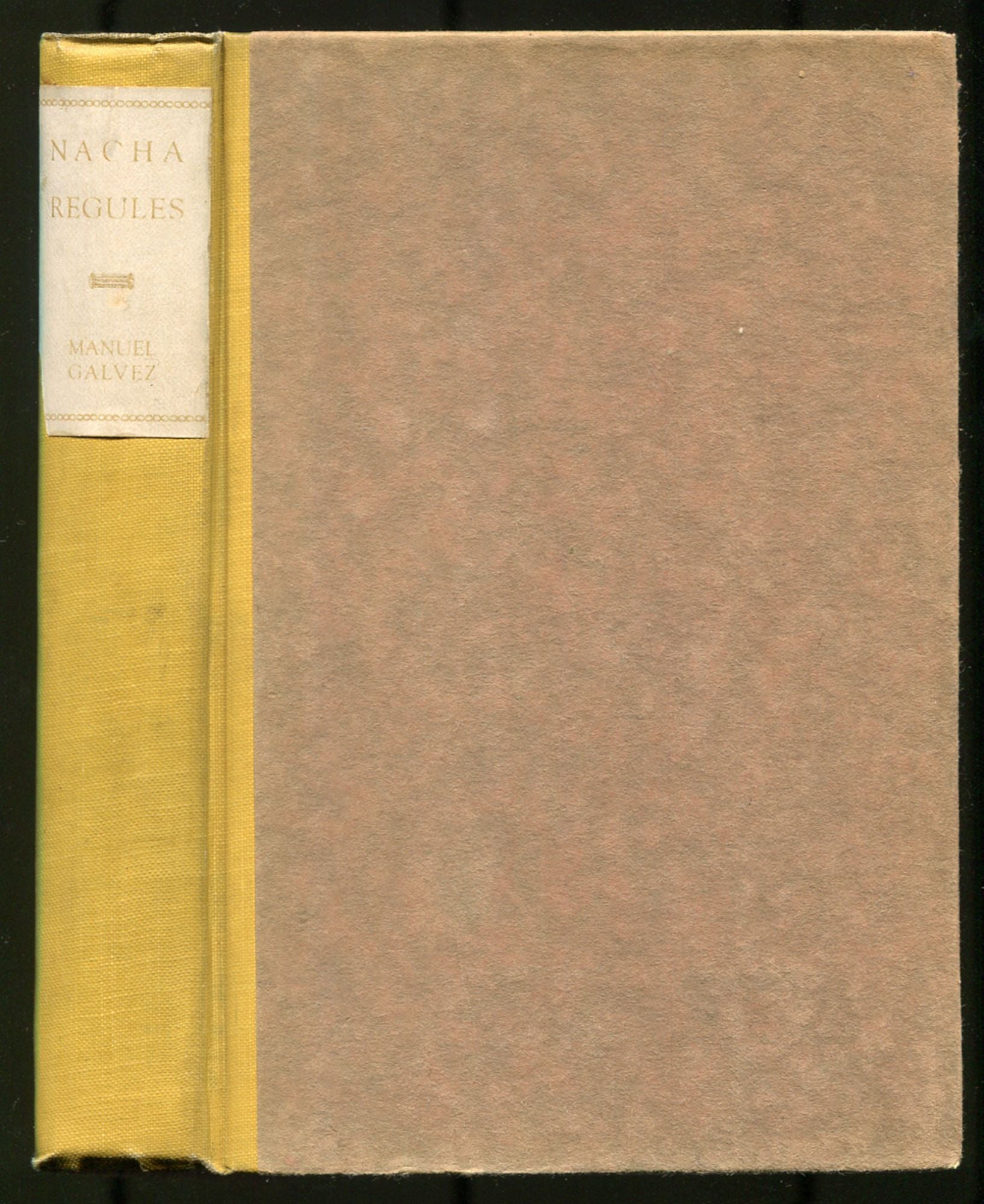 Nacha Regules by GALVEZ, Manuel: Very Good Hardcover (1922) | Between ...