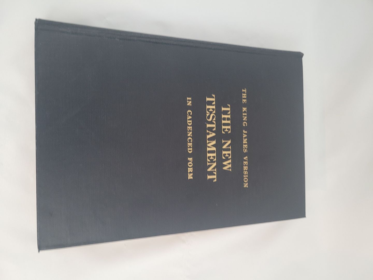 The King James Version: The New Testament in Cadence Form by Morton ...