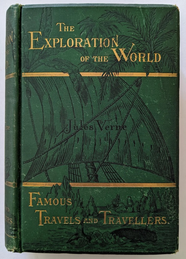 The Exploration of the World, Famous Travels and Travelers by Verne ...