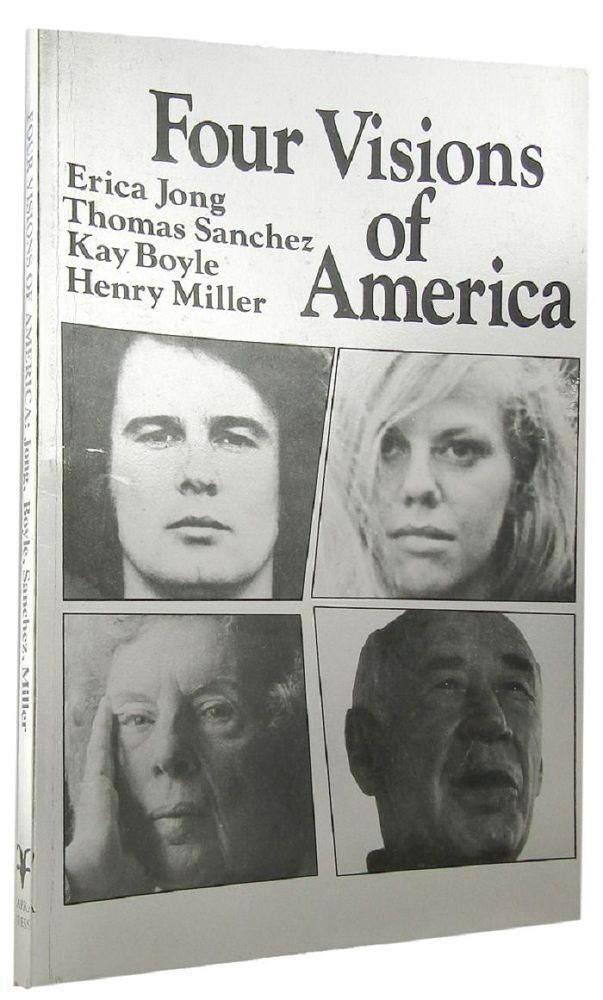 FOUR VISIONS OF AMERICA by Jong, Erica; Sanchez, Thomas; Boyle, Kay ...