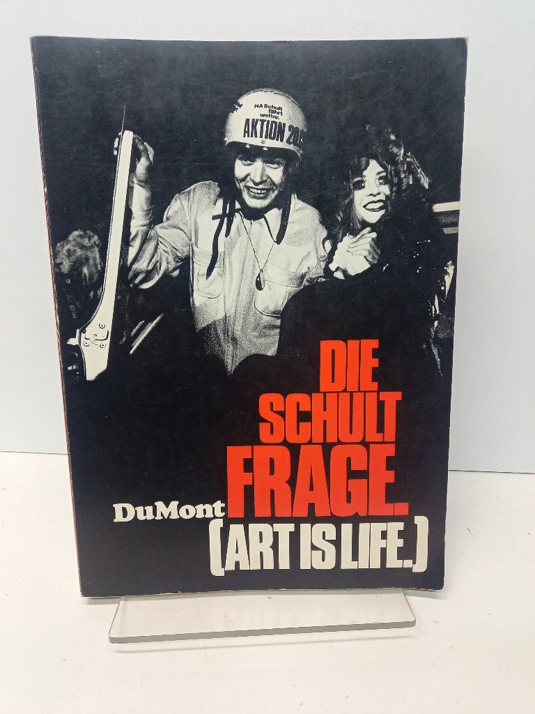 Die Schult-Frage. [Art is Life]. Aktion 20000 Kilometer. Eine HA-Schult ...