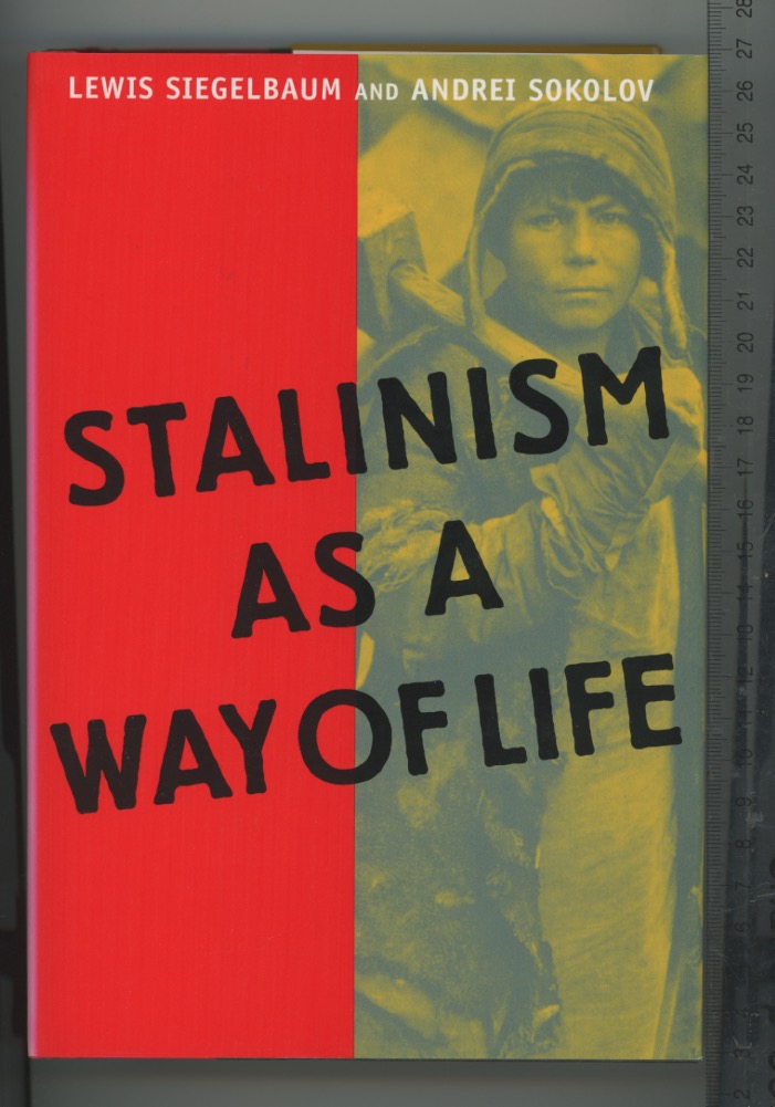 Stalinism as a Way of Life: A Narrative in Documents (Annals of ...