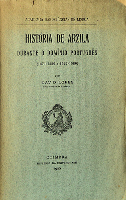 HISTÓRIA DE ARZILA DURANTE O DOMÍNIO PORTUGUÊS, (1471?1550 e 1577?1589 ...