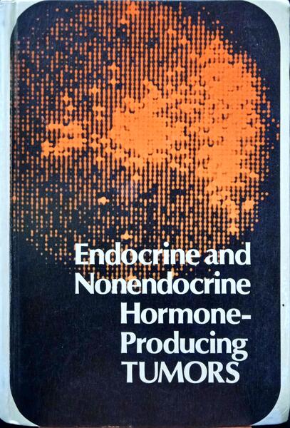 ENDOCRINE AND NONENDOCRINE HORMONE-PRODUCING TUMORS.: Good Hard Cover ...