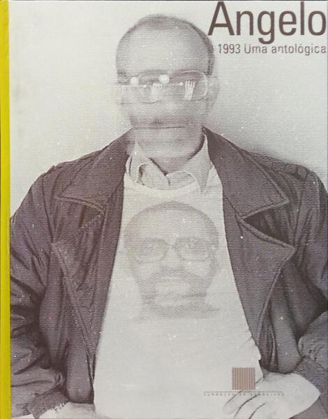 ANGELO, 1993 UMA ANTOLÓGICA. by HAFE PÉREZ. (Miguel von) e Maria Ramos ...