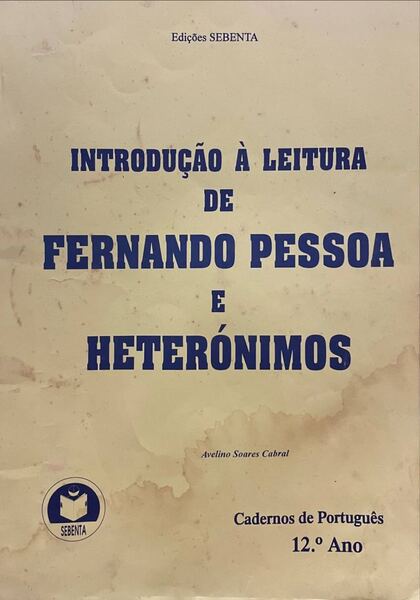 INTRODUÇÃO À LEITURA DE FERNANDO PESSOA E HETERÓNIMOS. by SOARES CABRAL ...