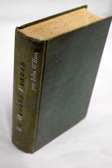 La oculta verdad de O'Hara, John: Bien tapa dura (1961) | Alcaná Libros
