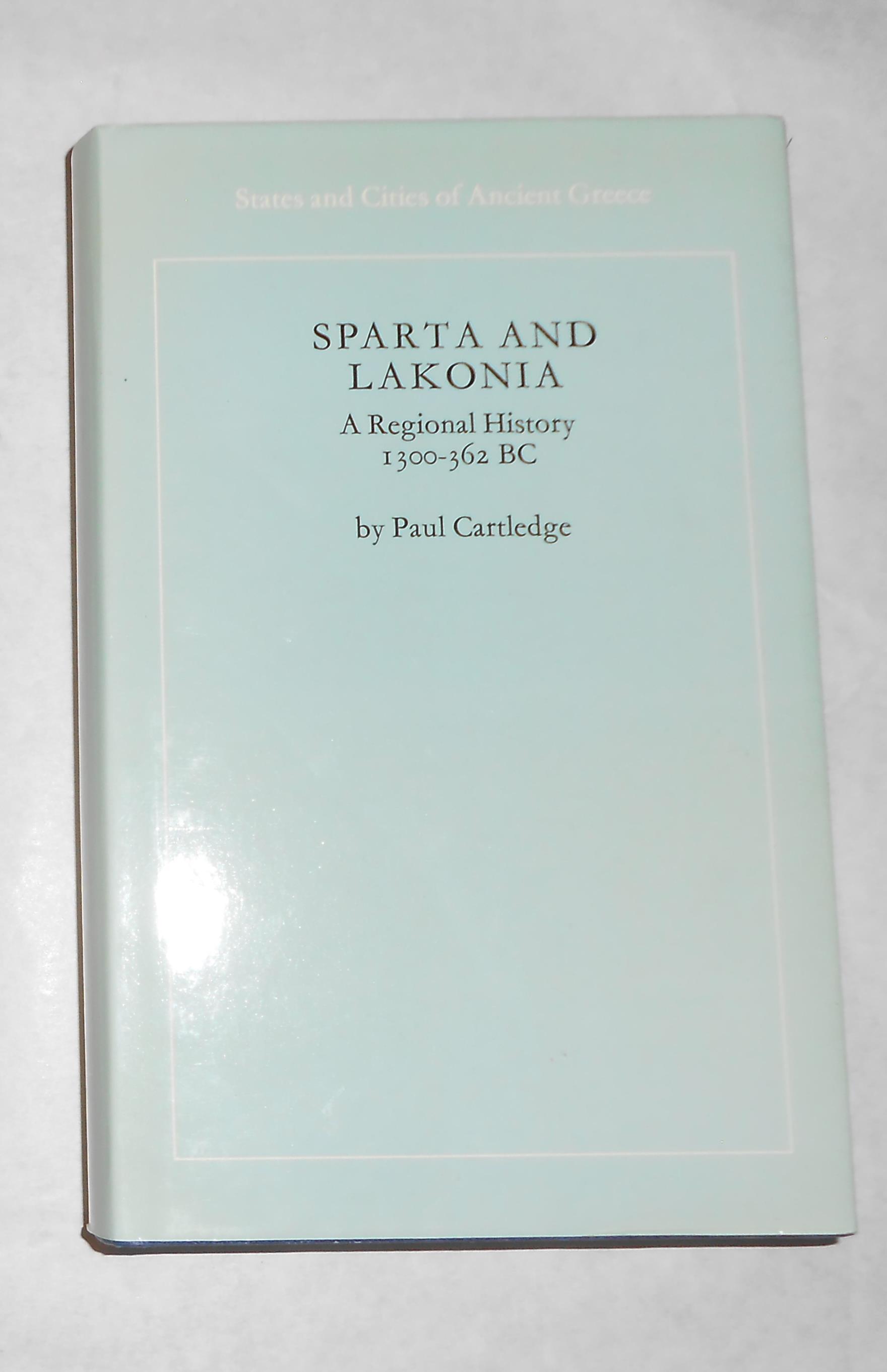 Sparta and Lakonia - A Regional History 1300 - 363 bc by CARTLEDGE ...