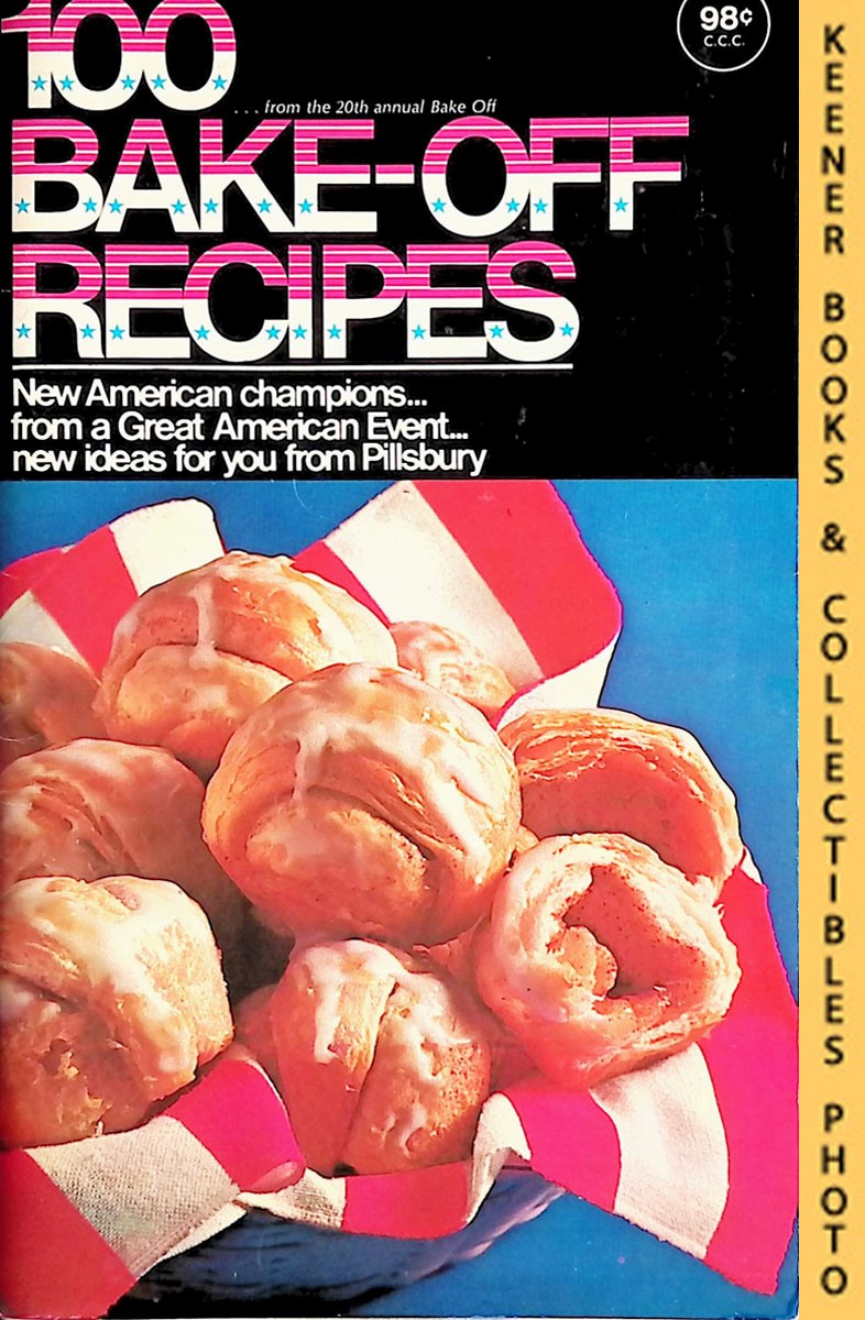 Pillsbury 100 Bake-Off Recipes From Pillsbury's 20th Annual Bake-Off ...
