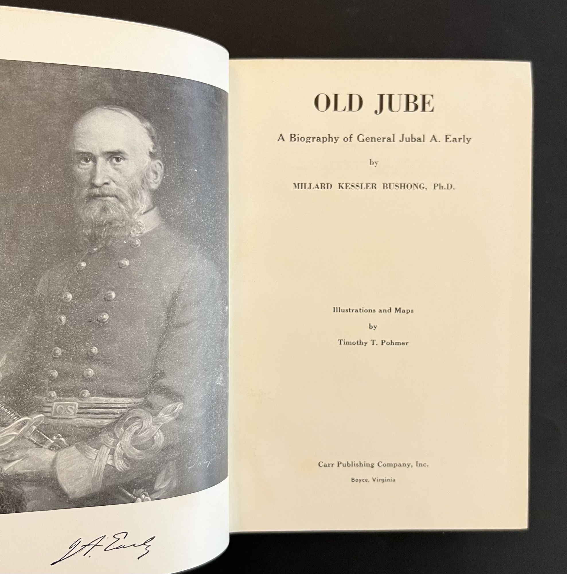 OLD JUBE: A BIOGRAPHY OF GENERAL JUBAL A. EARLY by Bushong, Millard ...