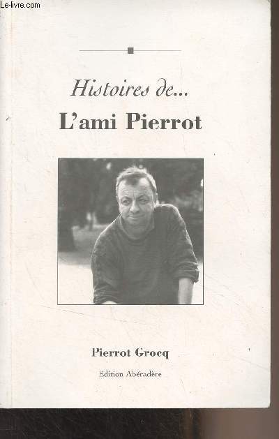 Histoires de. l'ami Pierrot by Grocq Pierrot: bon Couverture souple ...