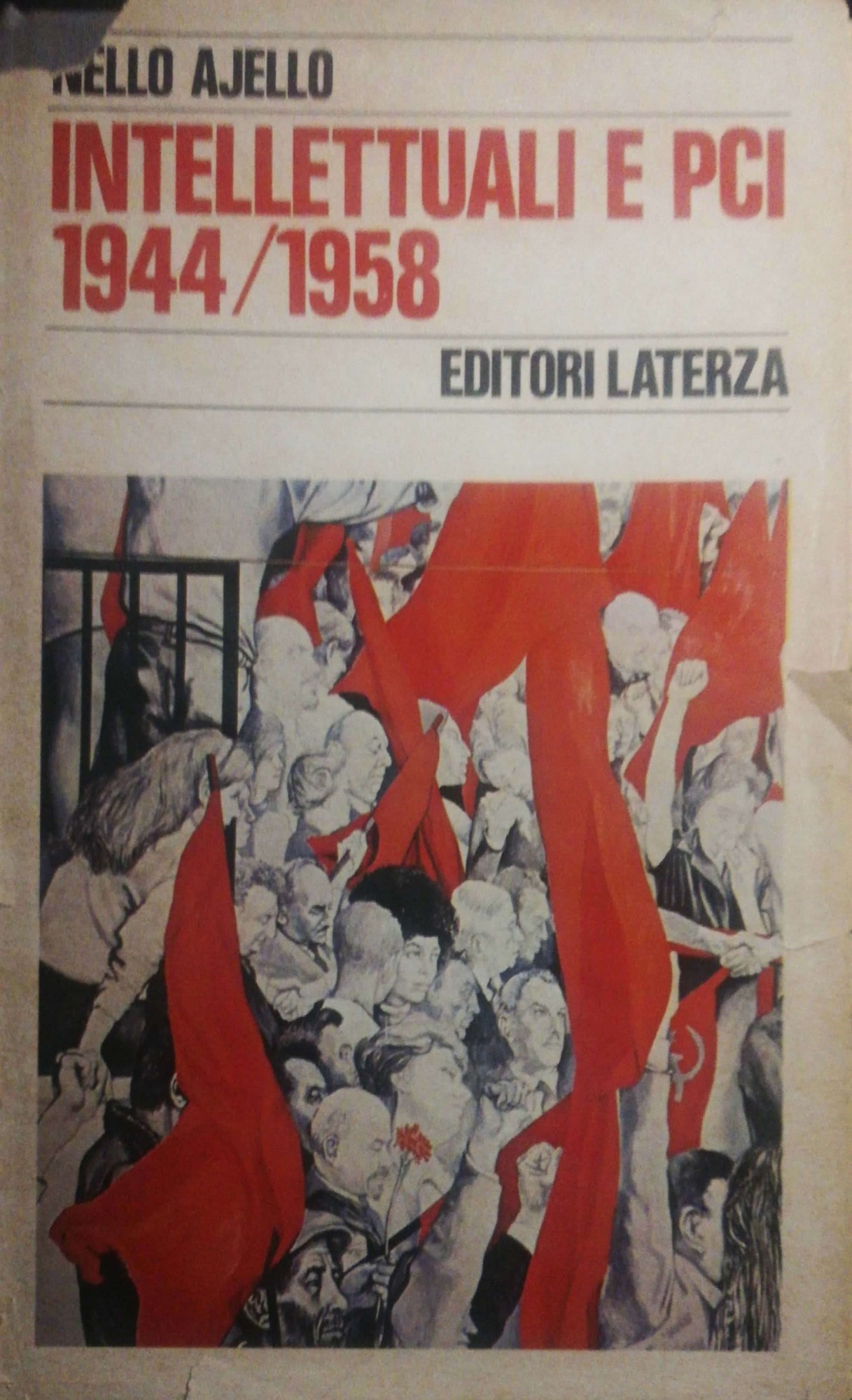 Intellettuali e PCI 1944-1958 by Nello Ajello: Mediocre (Poor) rilegato ...
