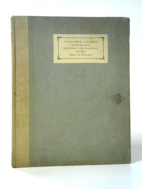 An Historical Catalogue of Engravings, Drawings and Paintings in the ...