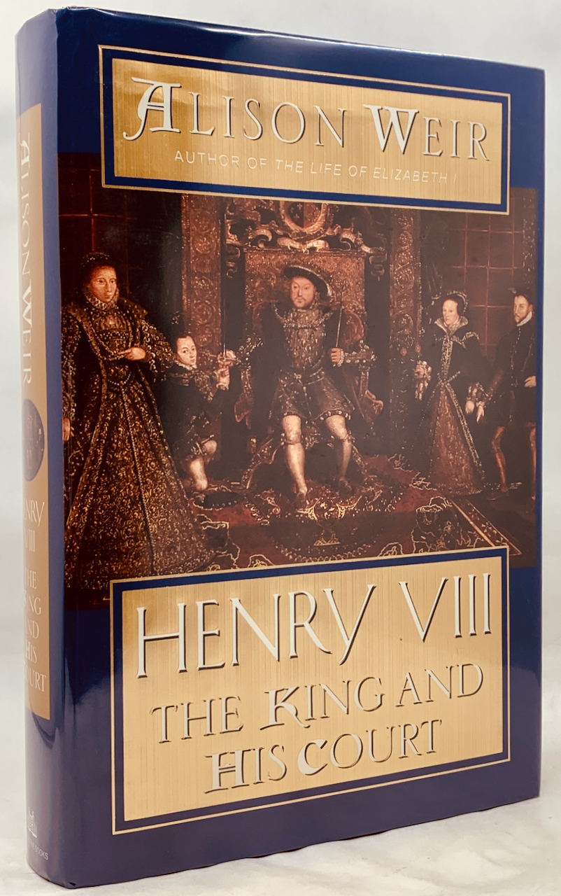 Henry VIII: The King and His Court by Alison Weir: Near Fine Hardcover ...