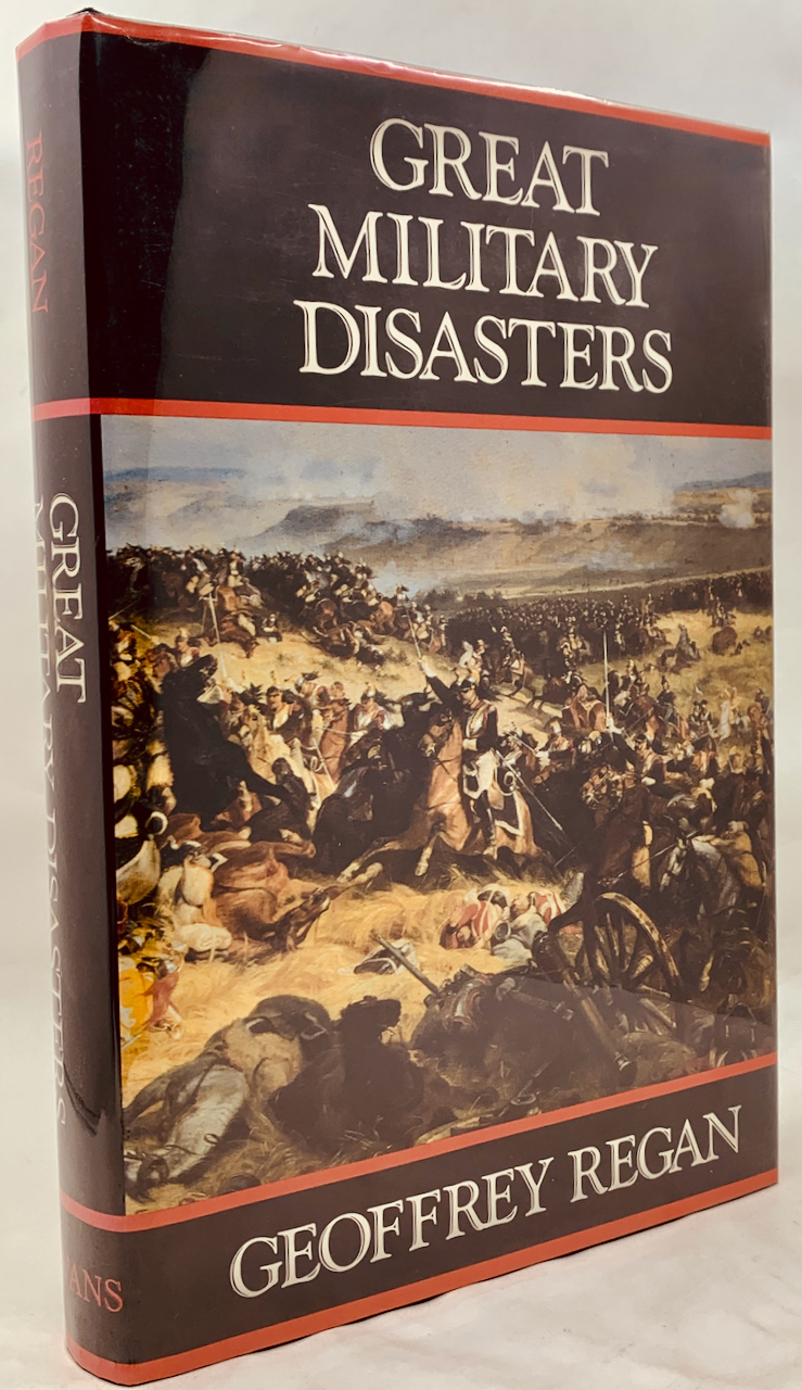 Great Military Disasters: A Historical Survey of Military Incompetence ...
