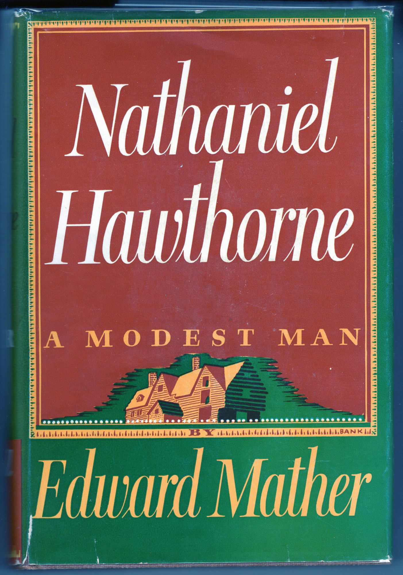 Nathaniel Hawthorne; A Modest Man by Mather, Edward: Very near Fine ...