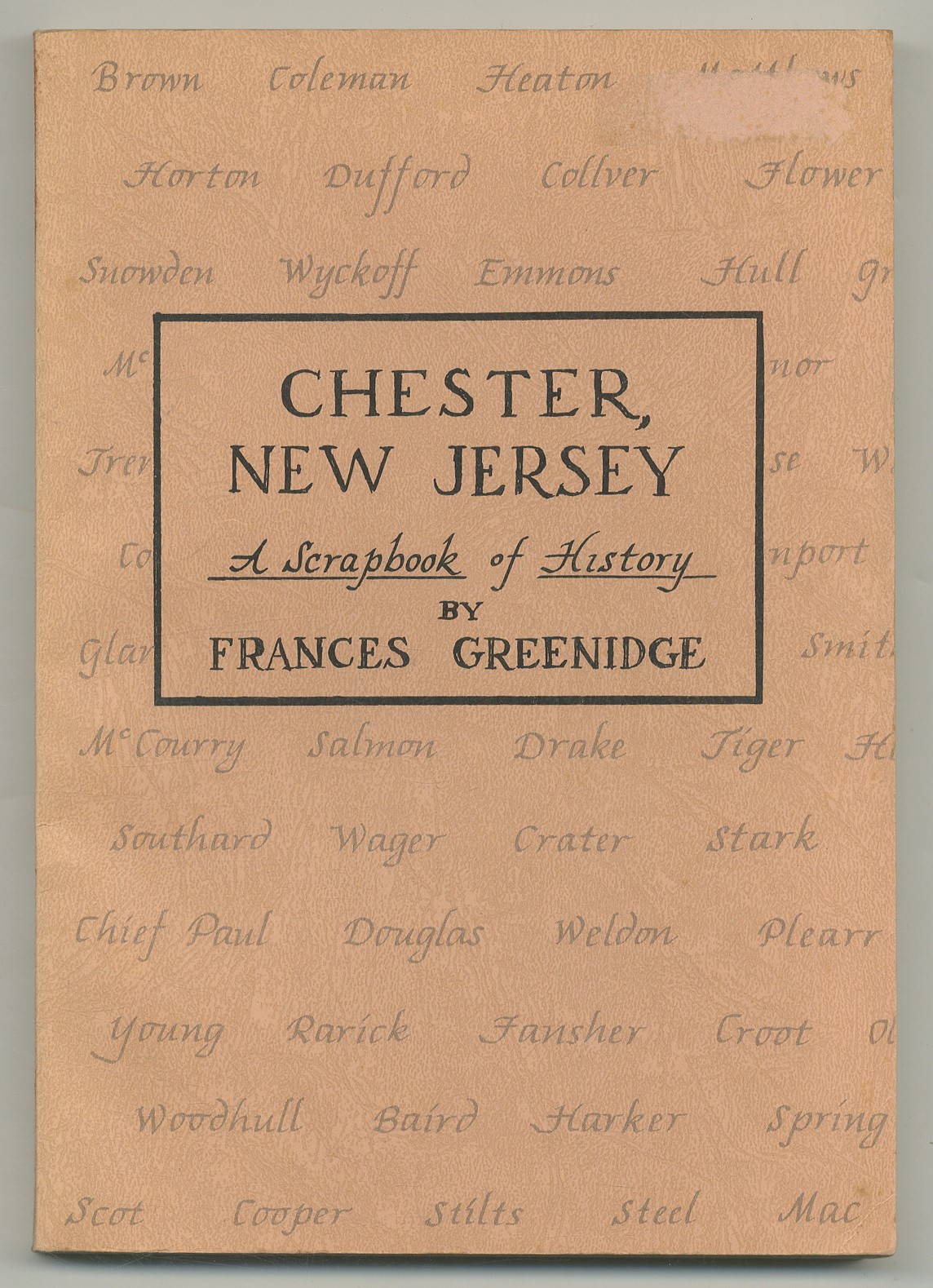 Chester, New Jersey: A Scrapbook of History 1713-1971 by GREENIDGE ...