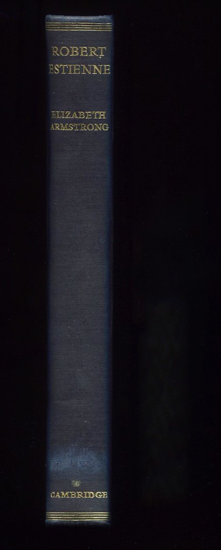 Robert Estienne, Royal Printer. An Historical Study of the Elder ...