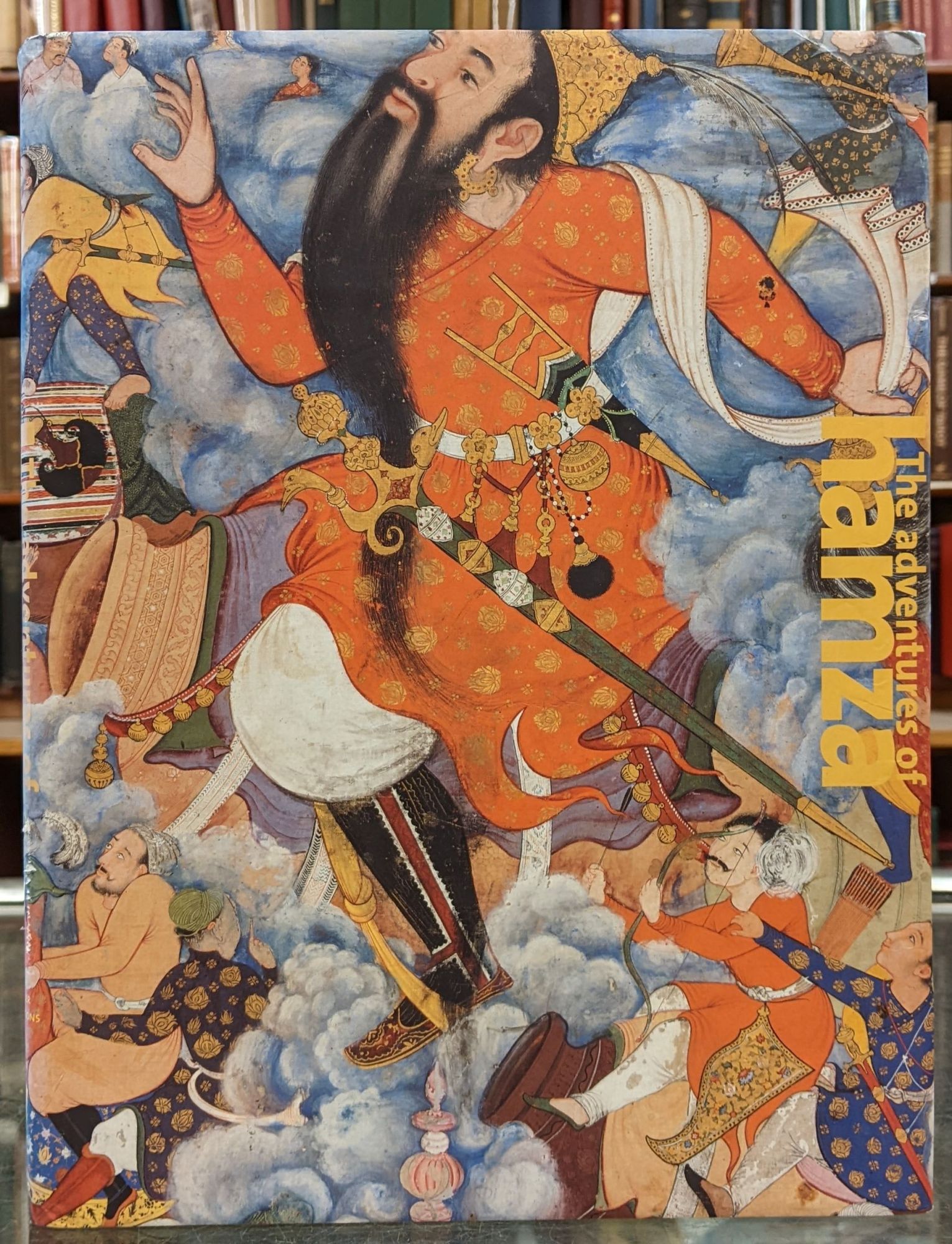 The Adventures of Hamza: Painting and Storytelling in Mughal India by ...